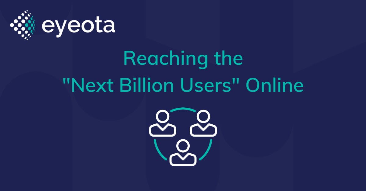Reaching "the next billion users” online | The Drum