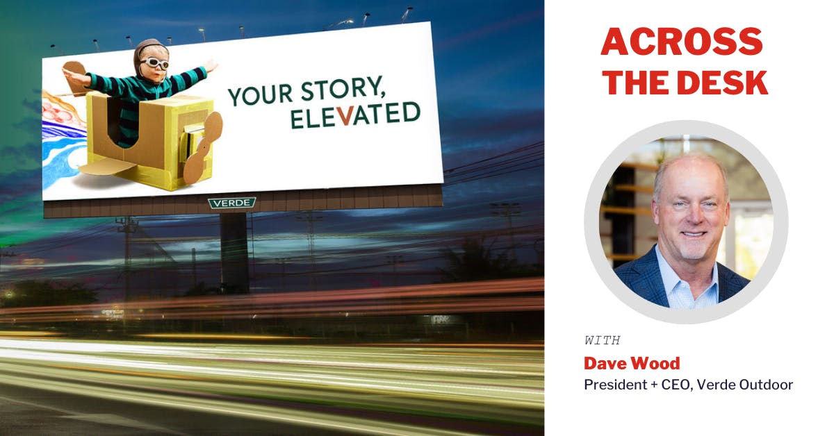 Across The Desk with Verde Outdoor's Dave Wood | The Drum