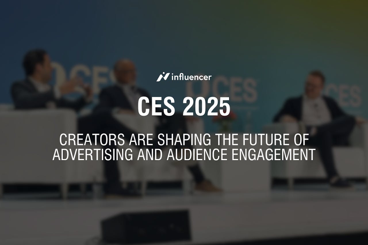 CES 2025: Creators Are Shaping The Future Of Advertising And Audience ...