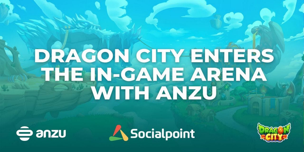 Anzu and Zynga-Owned Socialpoint Partner To Bring Intrinsic In-Game Ads To Dragon City | The Drum