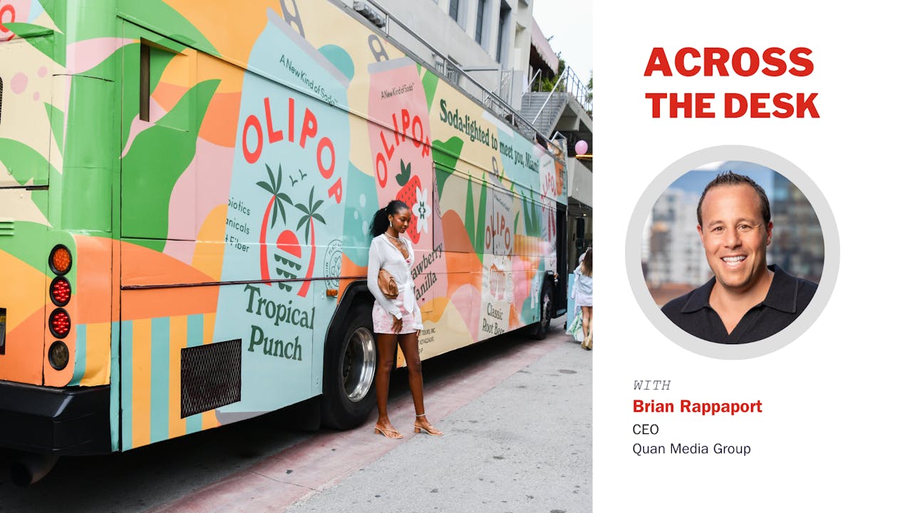 Across The Desk with Quan Media Group's Brian Rappaport | The Drum