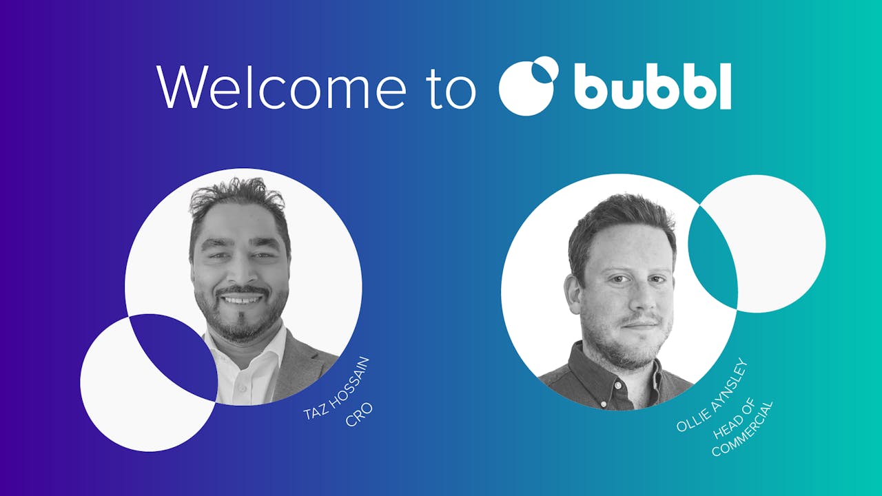 Bubbl appoints Taz Hossain as CRO and Ollie Aynsley as Head of ...